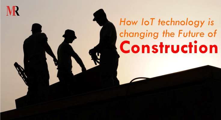 How IoT technology is changing the Future of Construction | Mirror Review