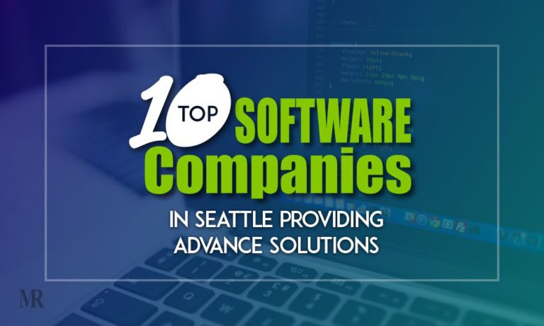 Top 10 Seattle Software Companies 2020 | MR Blog