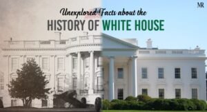 The History of White House: Interesting Facts