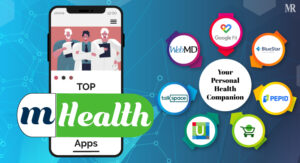 Top 10 mHealth Apps: The Future of Healthcare
