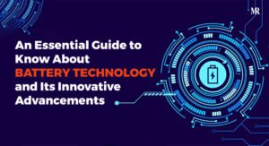 Battery Technology 101: An Essential Guide