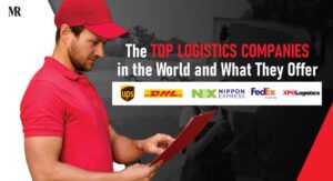 Logistics Companies: Top Choices for Supply Chain Solutions