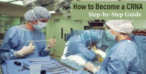 How to Become a CRNA: Step-by-Step Guide