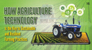 Agriculture Technology for Sustainable and Resilient Farming